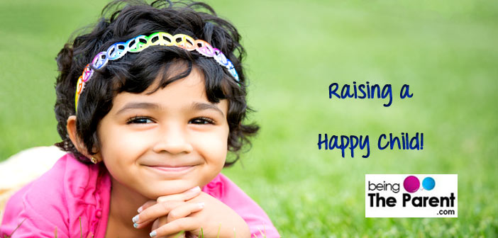 10 Tips To Raise A Happy Child (2-4 Years) - Being The Parent