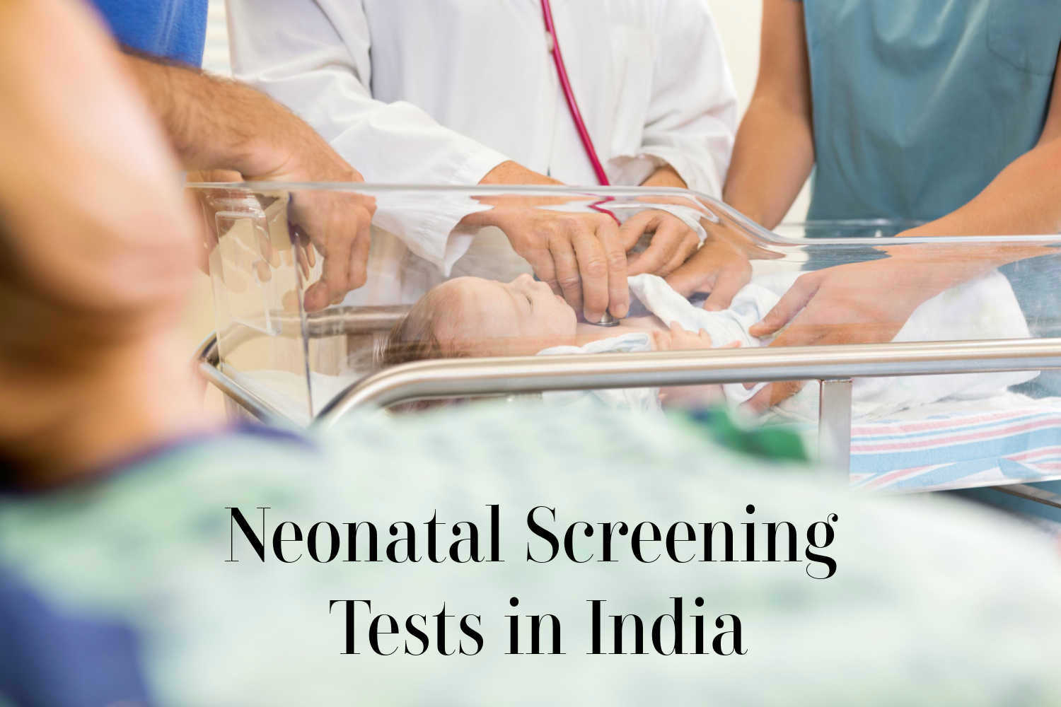 Neonatal Screening Tests in India by Dr Lathiesh Kumar Kambham - Being ...