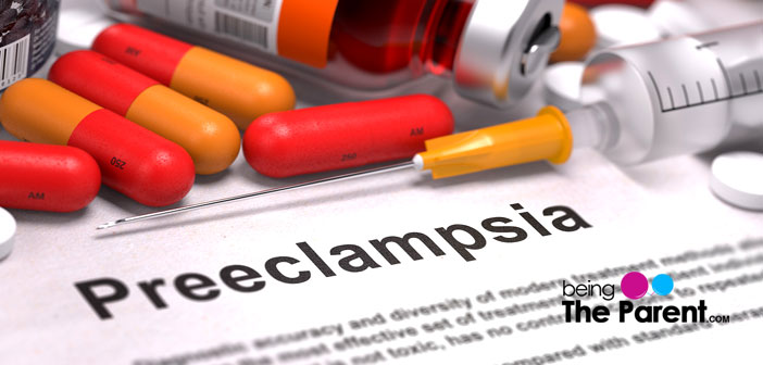 Preeclampsia - Causes, Symptoms, Risk Factors, Treatment - Being The Parent