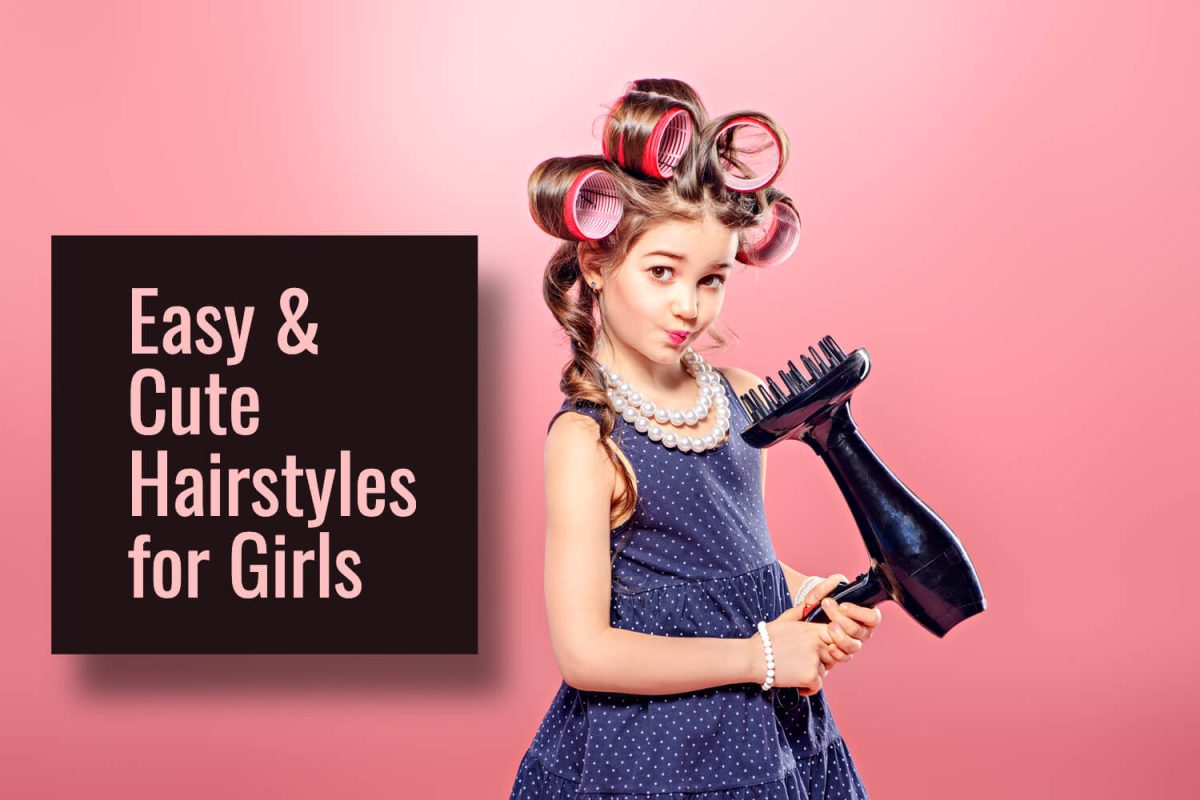 10 Easy & Cute Hairstyles for Girls - Being The Parent