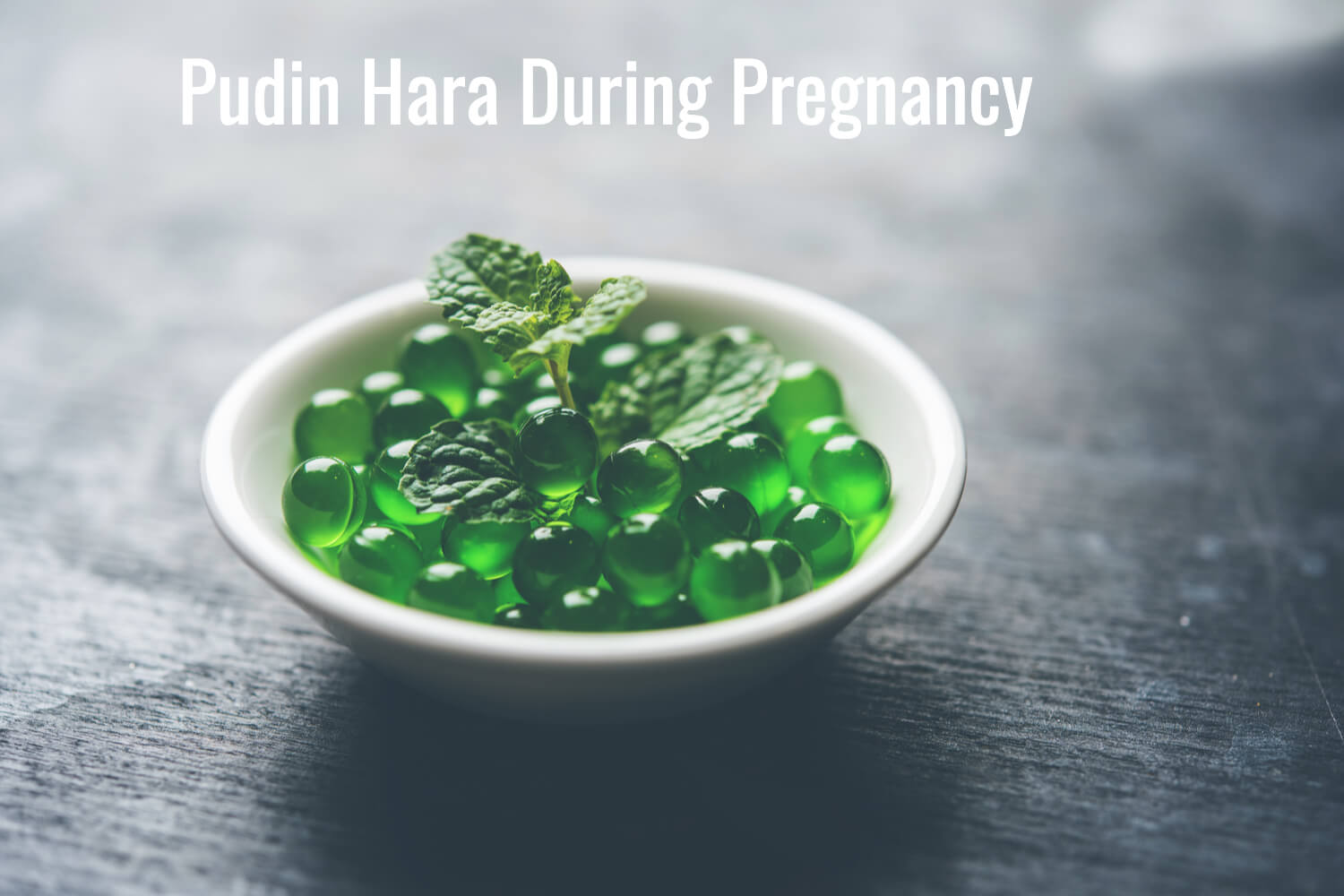 Pudin Hara During Pregnancy- Benefits and Risks - Being The Parent