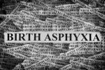 Birth Asphyxia - Signs, Causes, Diagnosis and Treatment - Being The Parent