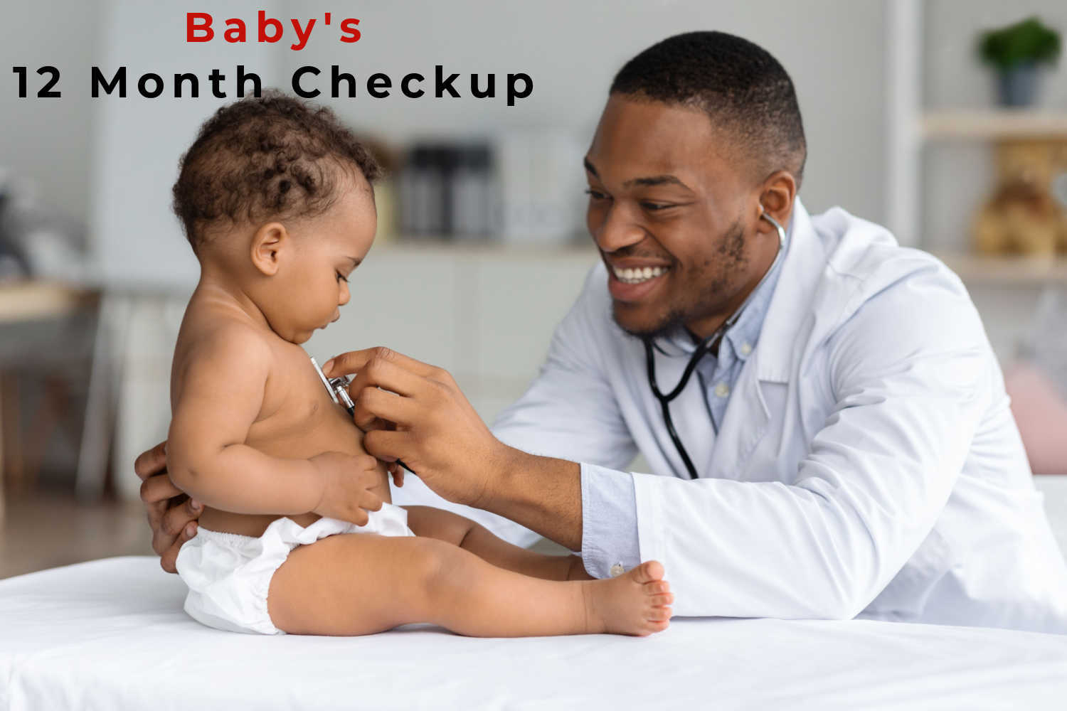 Baby’s 12 Month Checkup - What Can We Expect - Being The Parent