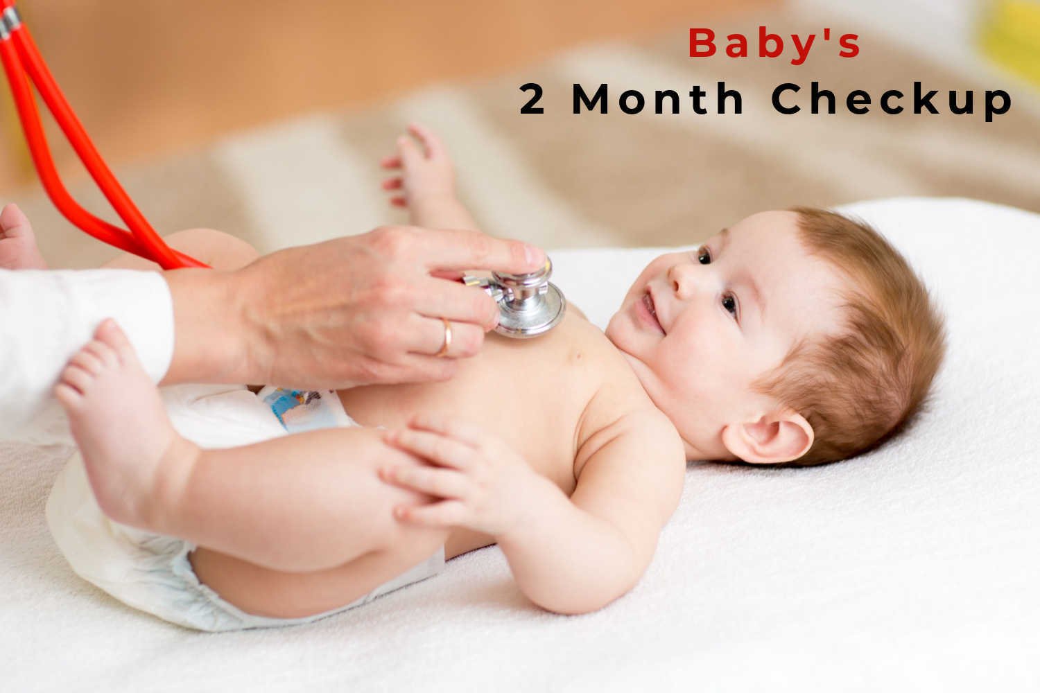 Baby’s 2 Month Checkup - What Can We Expect - Being The Parent