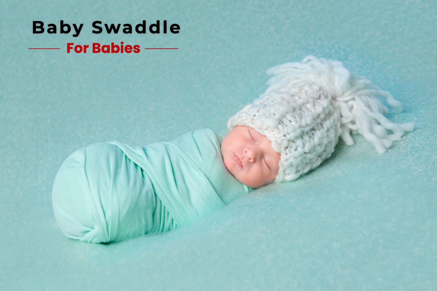 How to Choose the Right Baby Swaddle For Your Baby? - Being The Parent