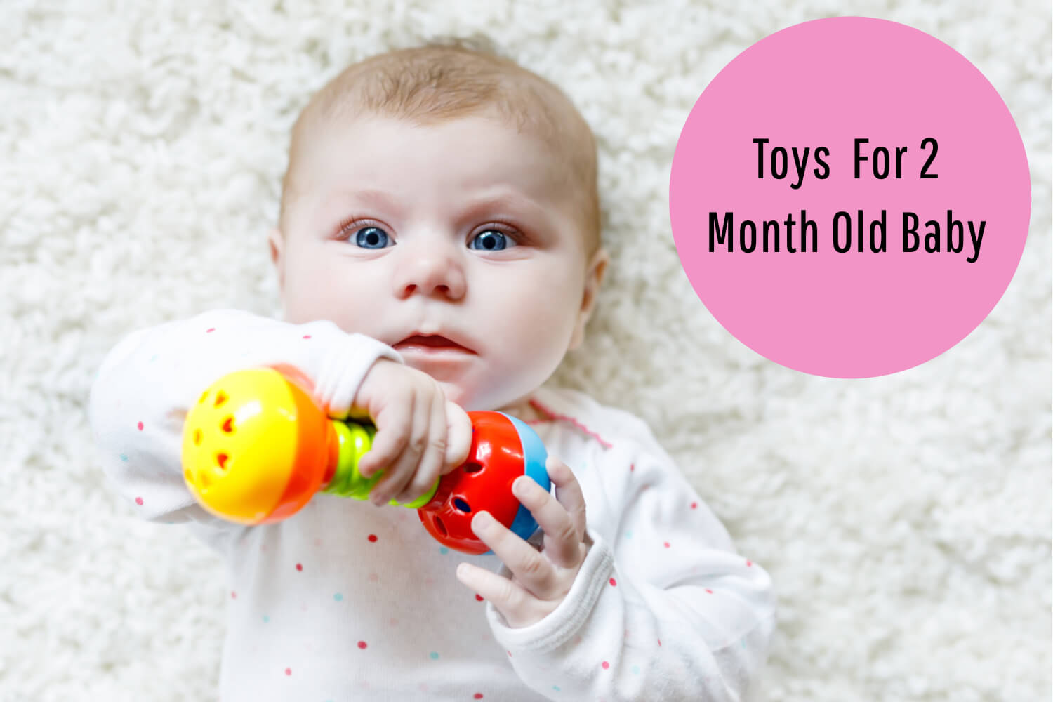 Toys For 2 Month Old Baby - Types, Benefits and What to Buy - Being The ...