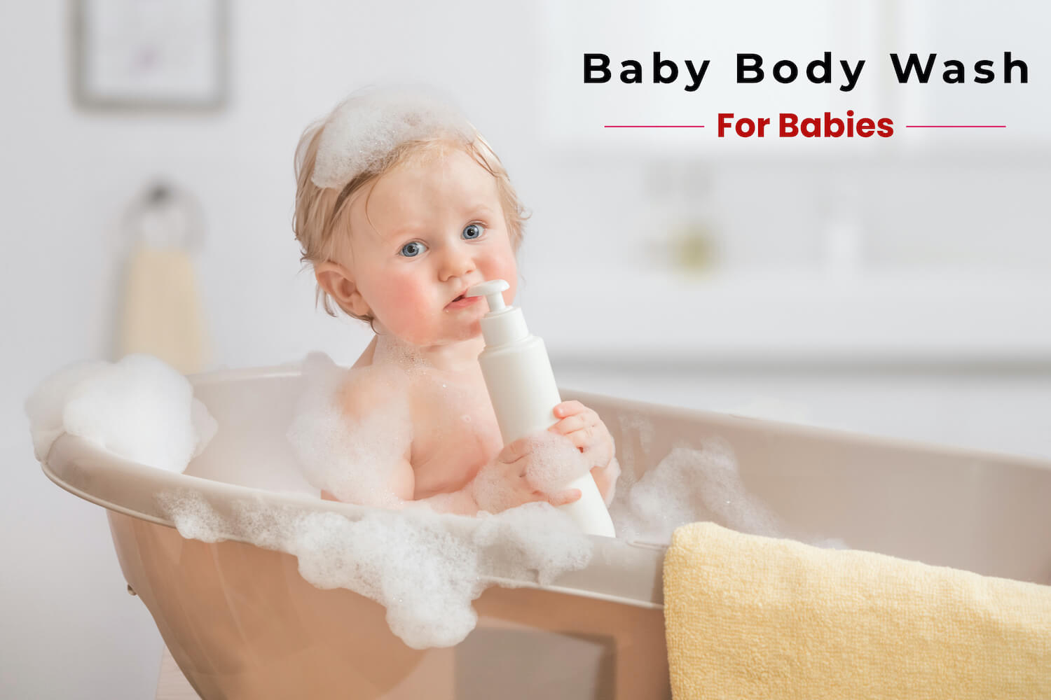 How to Choose the Right Baby Body Wash For Your Baby? - Being The Parent