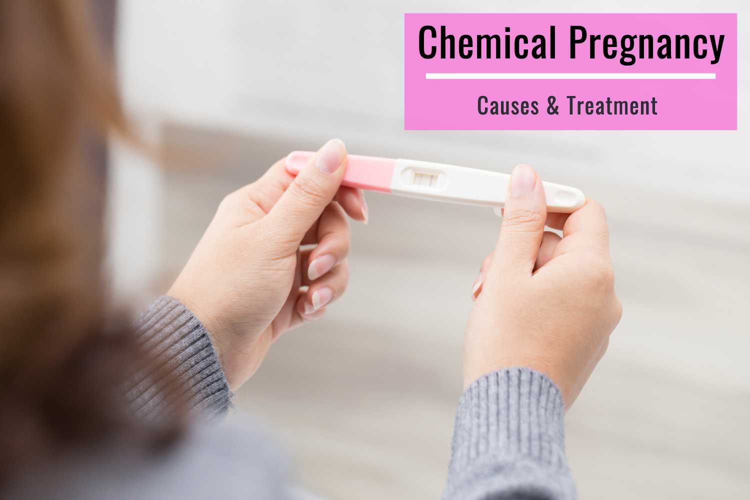 Chemical Pregnancy: Causes & Treatment - Being The Parent